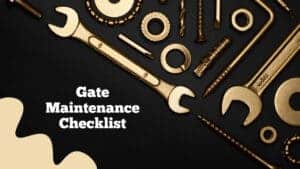Gate Maintenance Checklist: What To Do And When To Do It