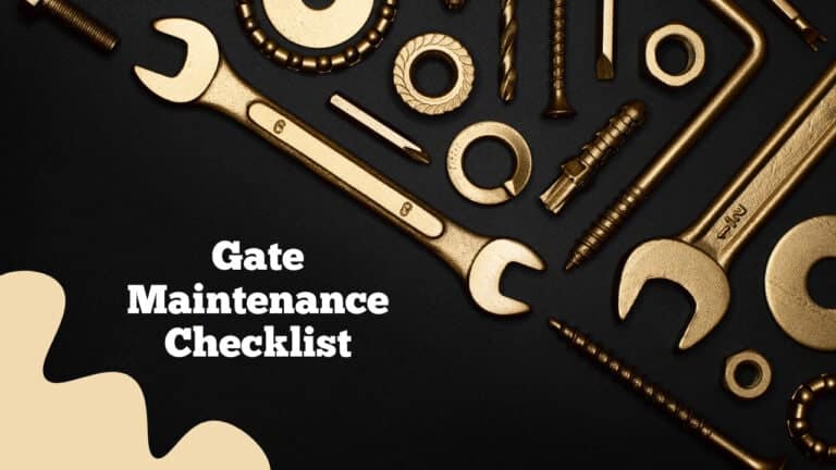 Gate Maintenance Checklist: What To Do And When To Do It